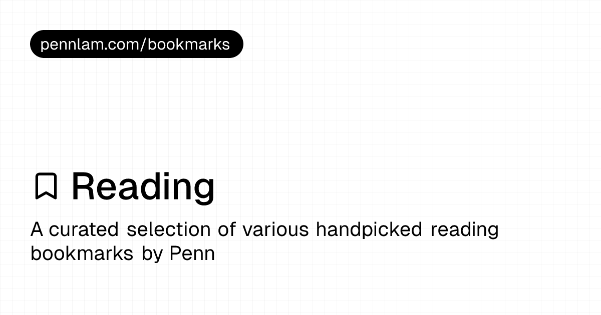 Reading | Bookmarks — Penn Lam